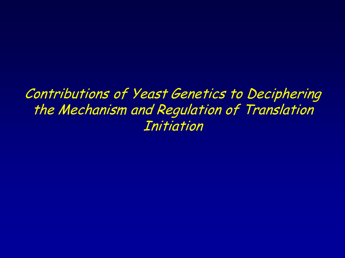 Yeast Research Meeting - Alan Hinnebusch - The key role of yeast ...