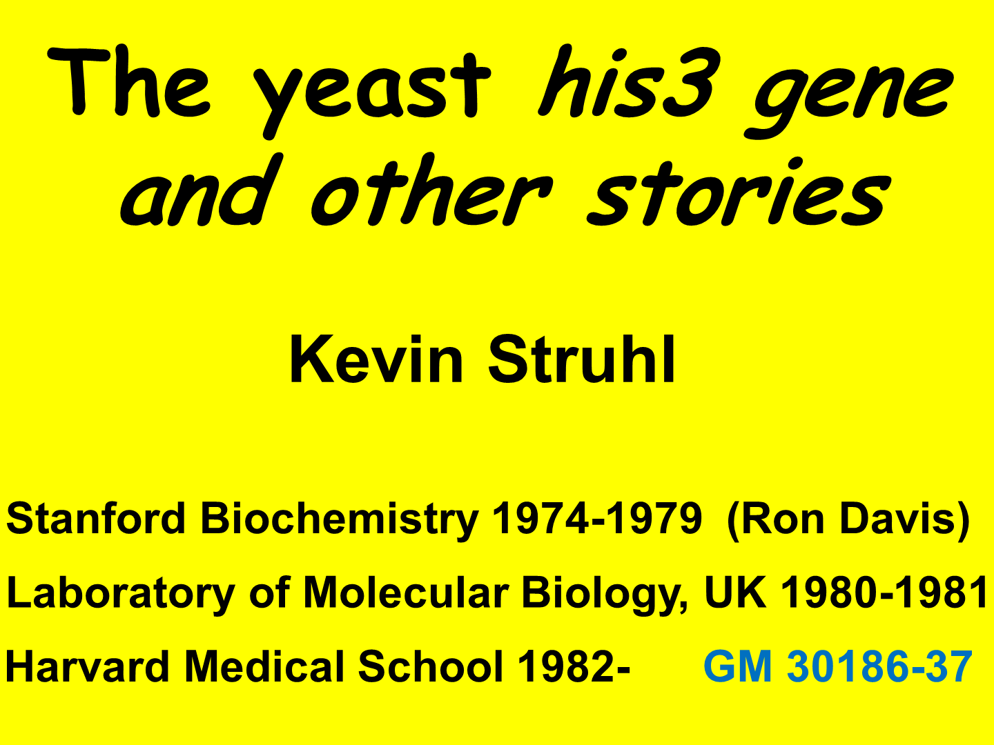 Yeast Research Meeting - Kevin Struhl - Transcriptional regulation in ...
